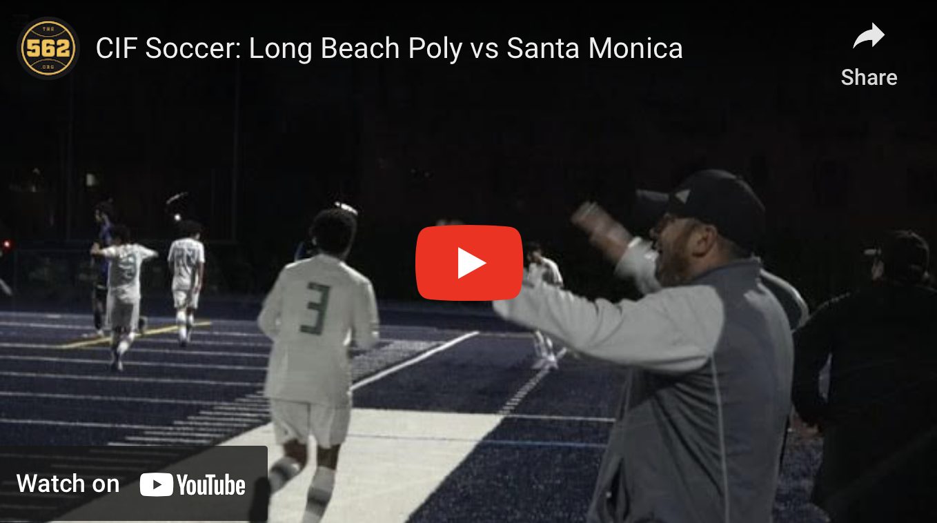 VIDEO: Long Beach Poly vs Santa Monica CIF Soccer – The562.org